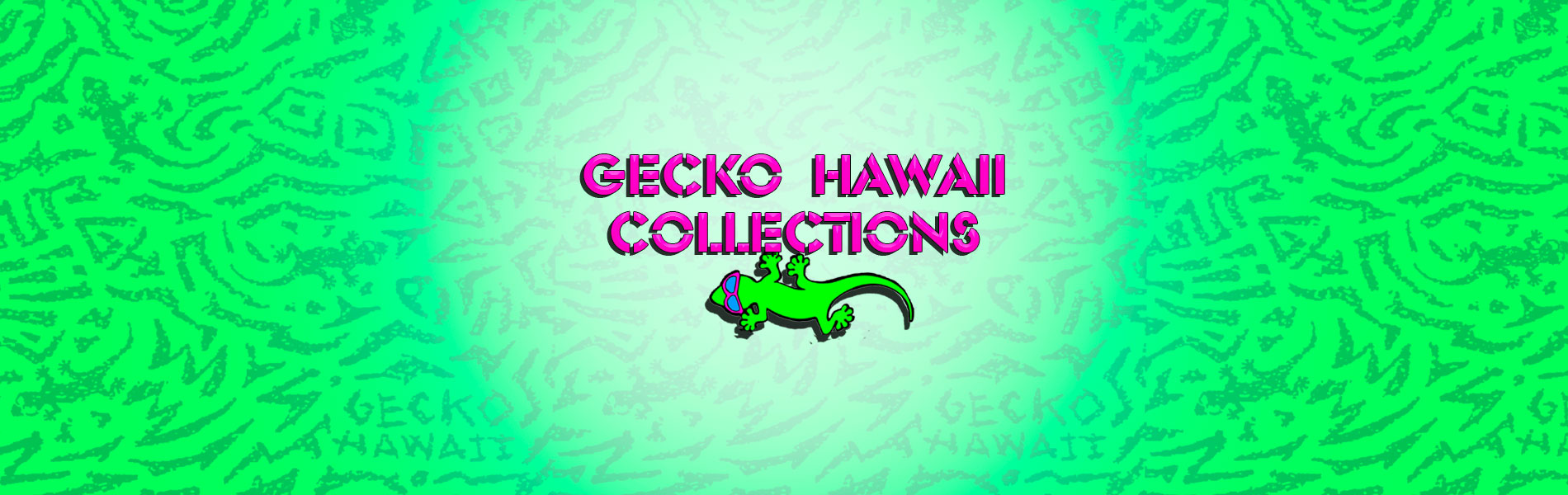 Gecko Collections | Gecko Hawaii